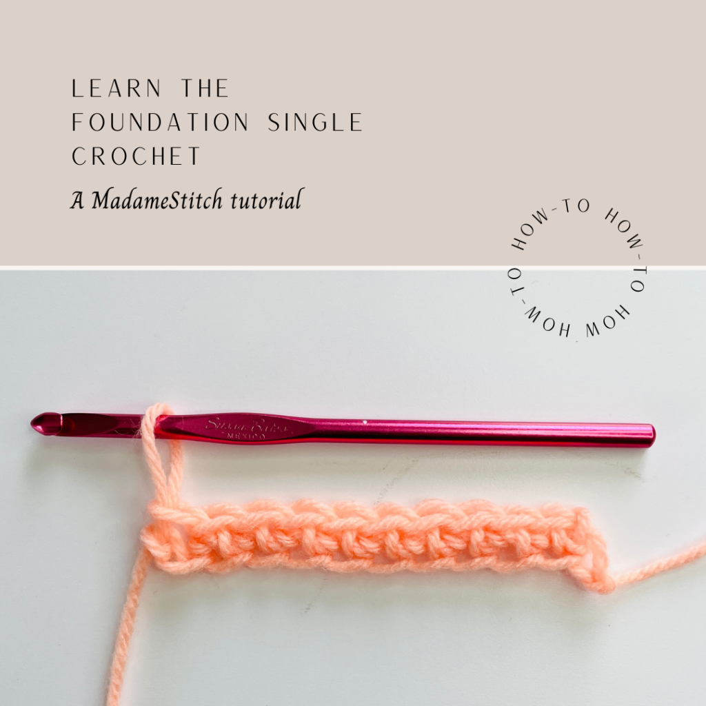 How to crochet the foundation single crochet | MadameStitch