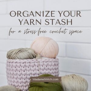 5 tips to organize your yarn stash for a blissful crochet environment ...
